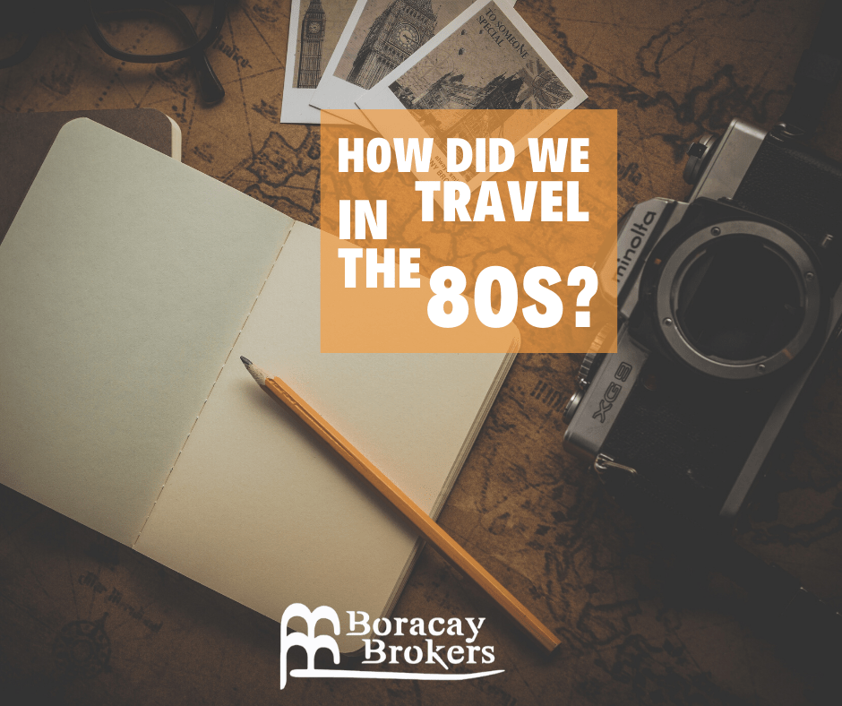 Travel in the 80s, the big difference with today - Boracay Brokers